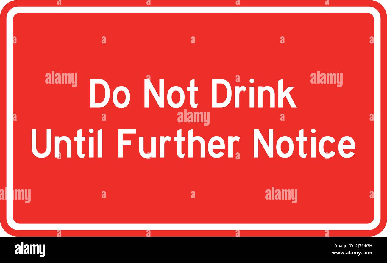 Do not drink water until further notice sign. White on red background ...