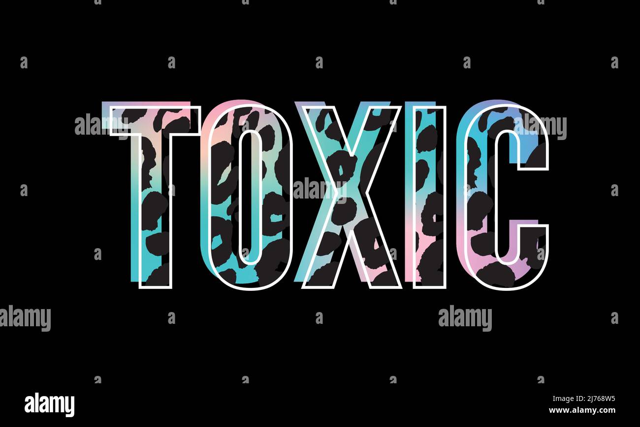 Toxic slogan text with animal skin details vector illustration design ...