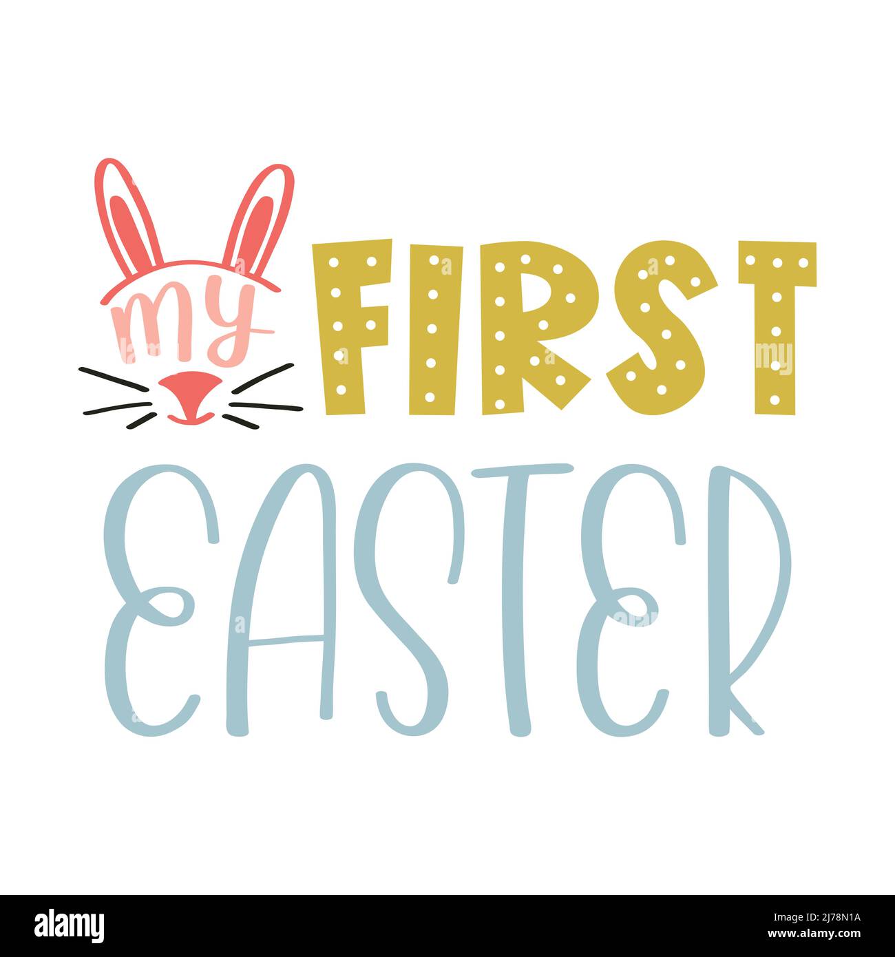 My first Easter. Hand lettering. Modern vector design with bunny ears ...