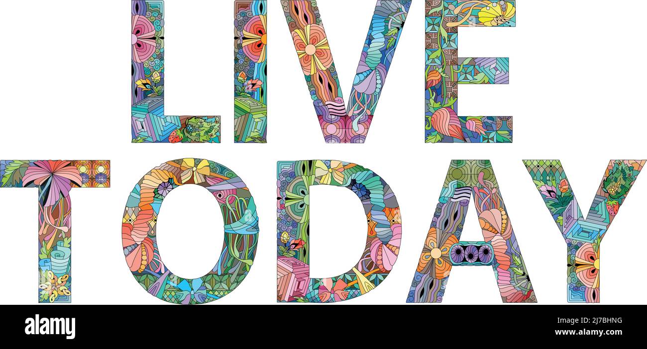 Hand-painted art design. Hand drawn illustration words LIVE TODAY for t ...
