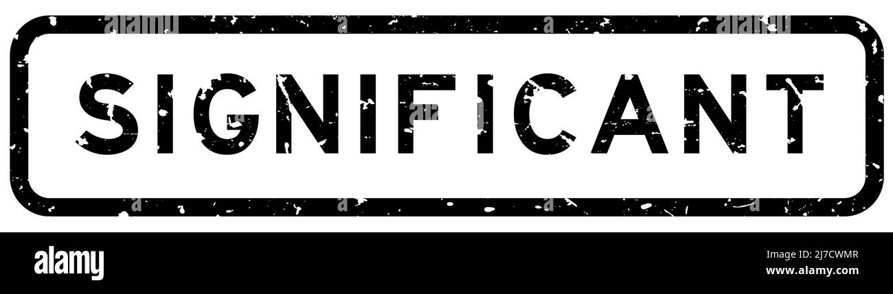 Grunge black significant word square rubber seal stamp on white ...