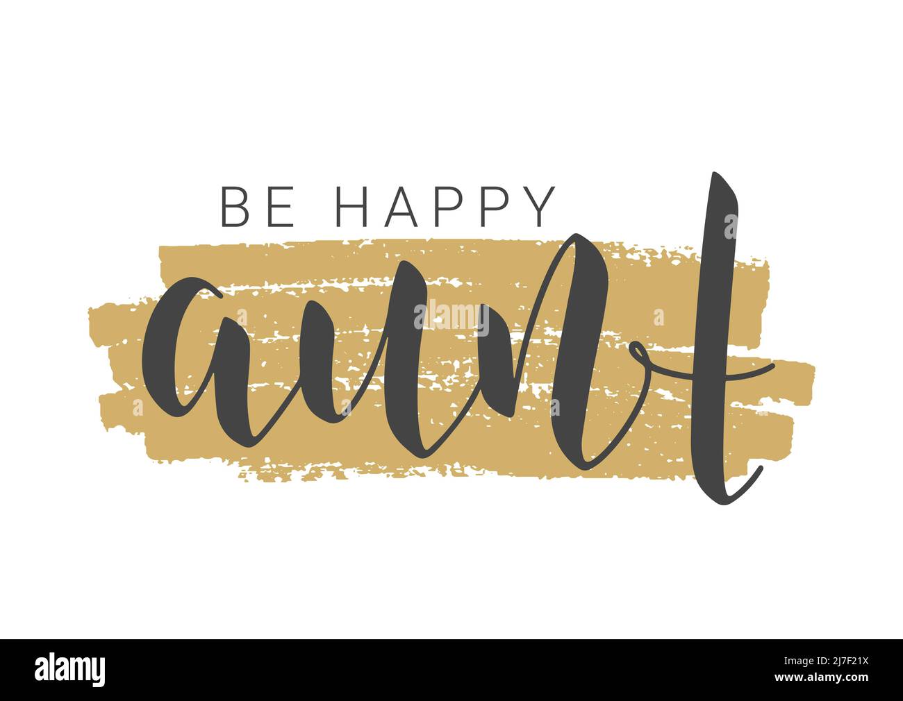 Handwritten Lettering of Be Happy Aunt. Template for Banner, Greeting ...