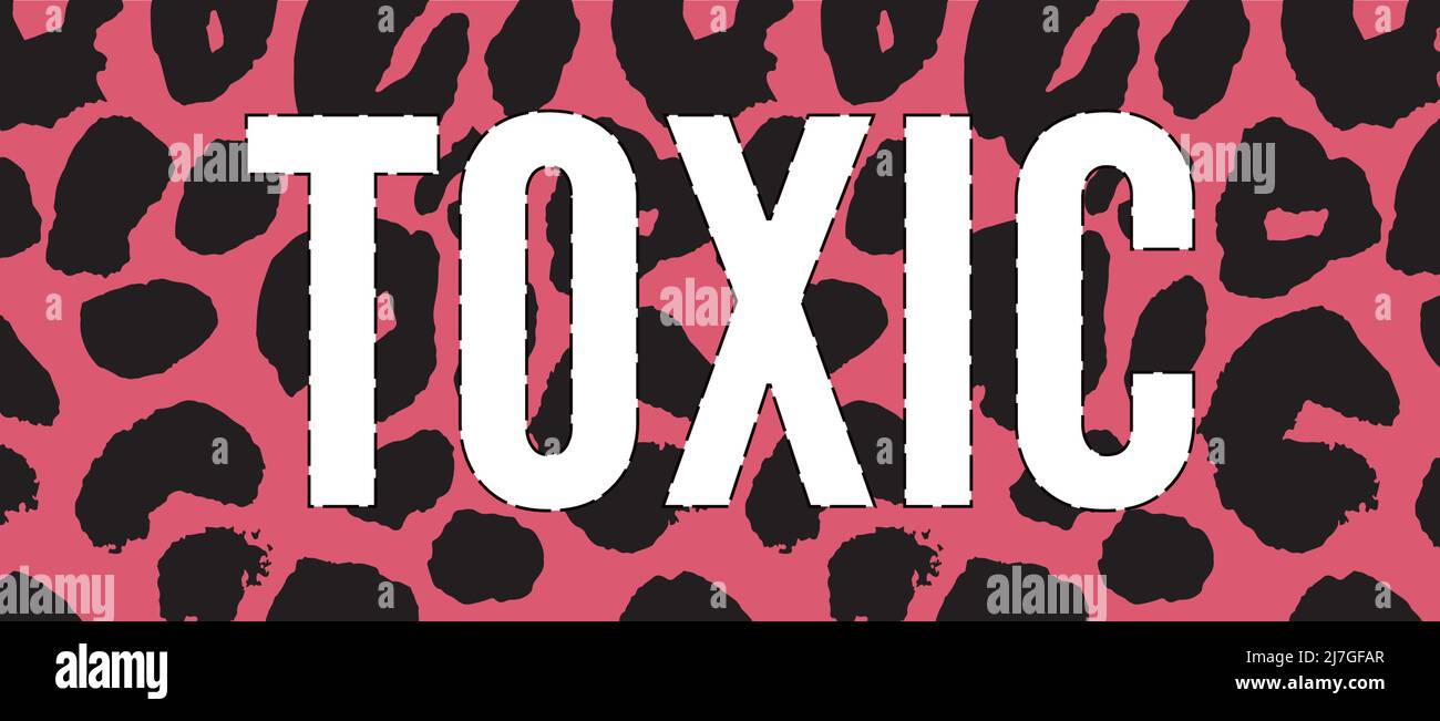 Toxic slogan text with animal skin details vector illustration design ...