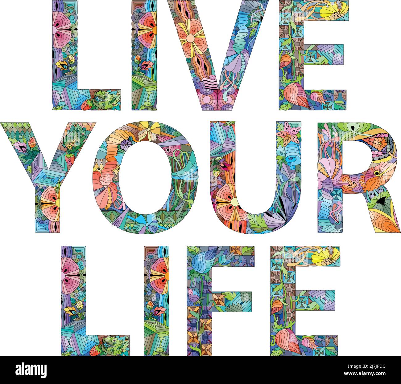 Hand-painted art design. Hand drawn illustration words Live your life ...
