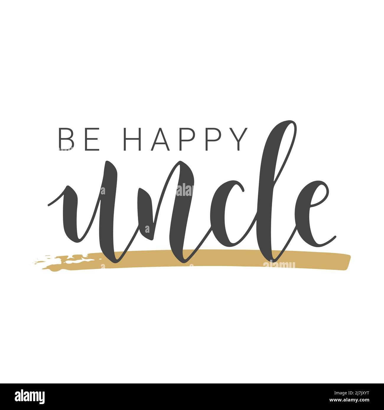 Handwritten Lettering of Be Happy Uncle. Template for Banner, Greeting ...