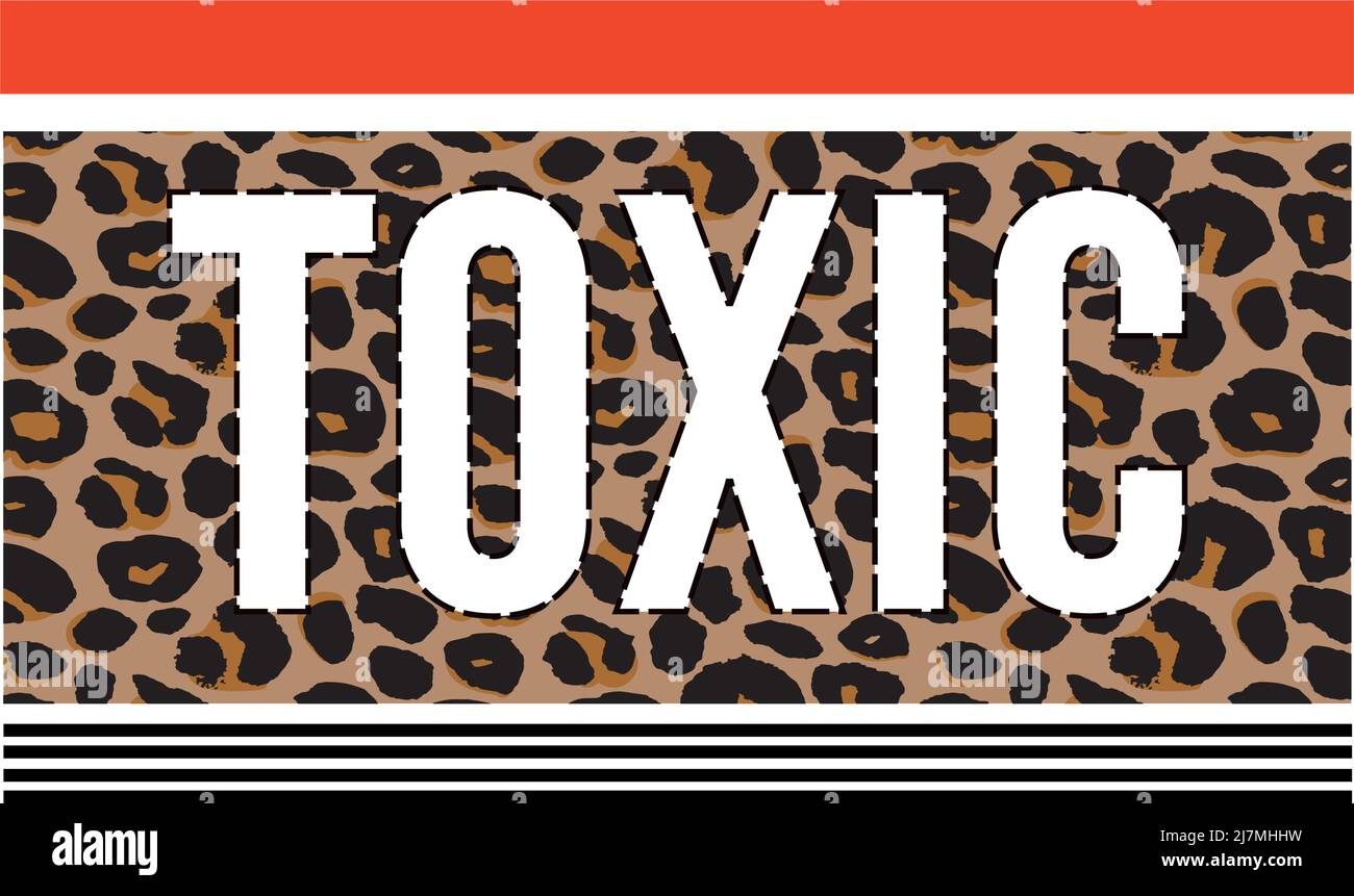 Toxic slogan text with animal skin details vector illustration design ...