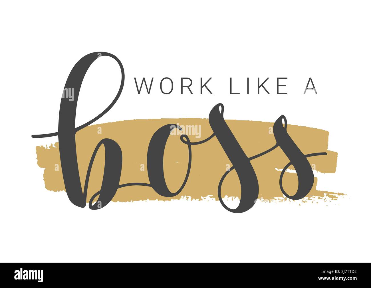 Vector Illustration. Handwritten Lettering of Work Like a Boss ...
