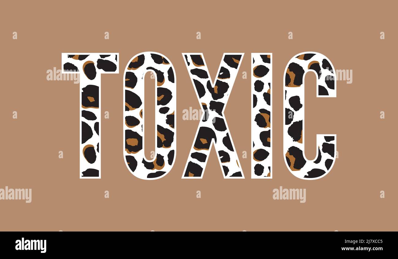 Toxic slogan text with animal skin details vector illustration design ...