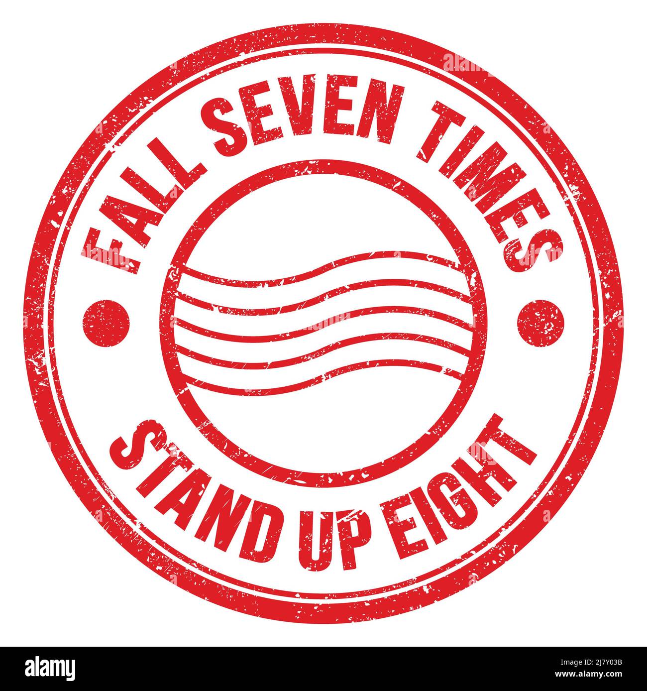 FALL SEVEN TIMES STAND UP EIGHT text written on red round postal stamp ...