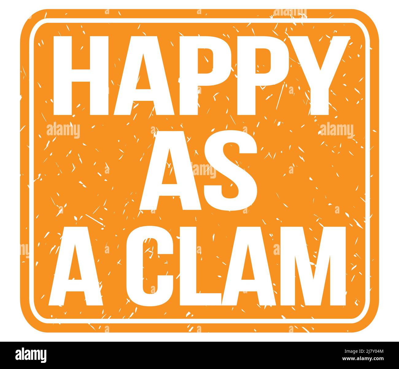 HAPPY AS A CLAM, text written on orange vintage stamp sign Stock Photo ...