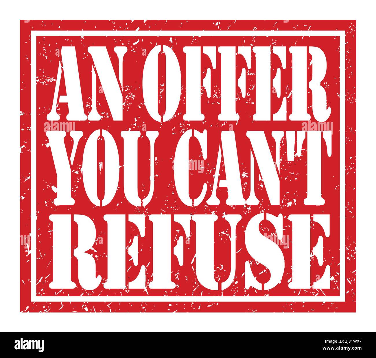 AN OFFER YOU CAN'T REFUSE, words written on red stamp sign Stock Photo ...