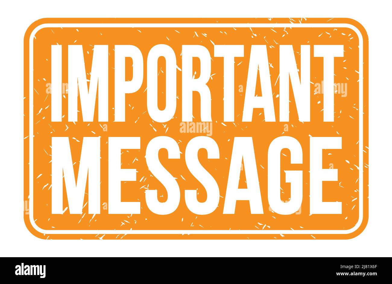 IMPORTANT MESSAGE, words written on orange rectangle stamp sign Stock Photo - Alamy