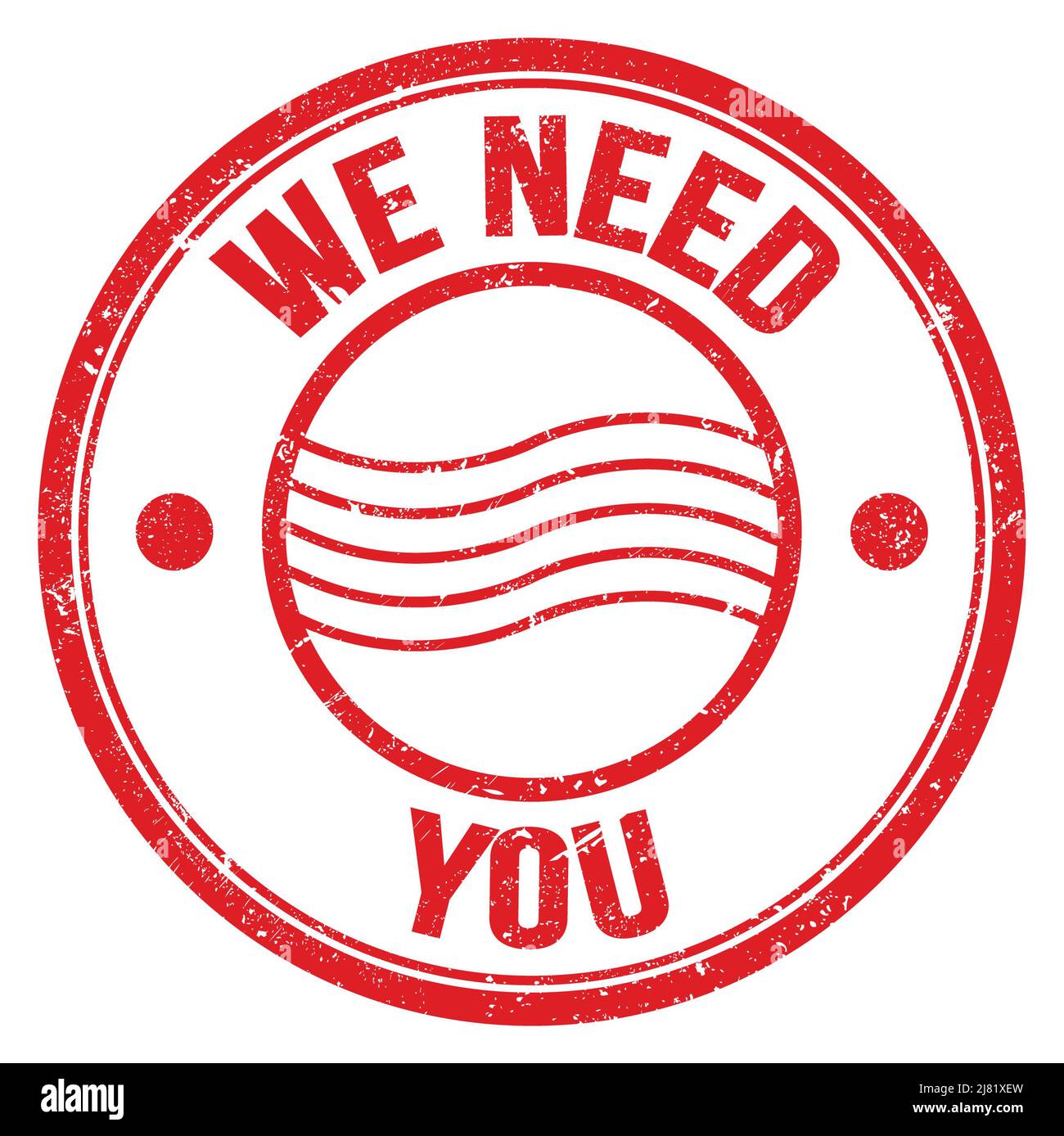 WE NEED YOU text written on red round postal stamp sign Stock Photo - Alamy