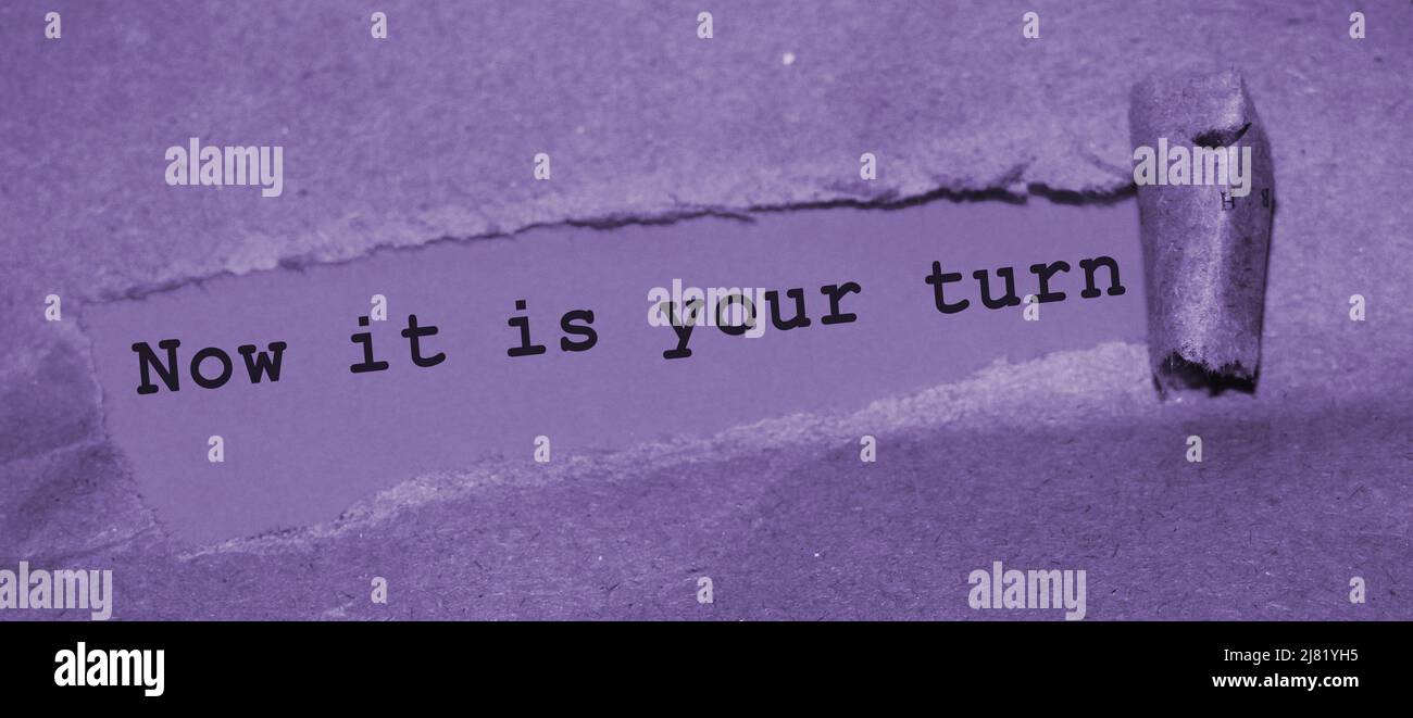 Now it is your turn text under torn paper. Business concept Stock Photo ...