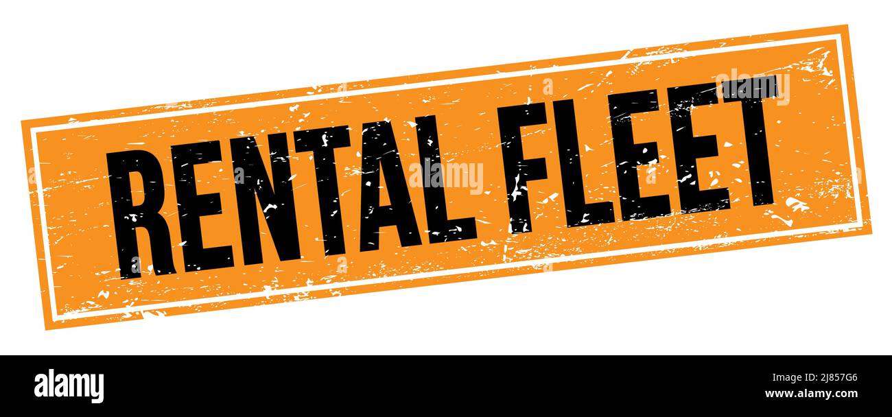 RENTAL FLEET, words written on orange black stamp sign Stock Photo - Alamy