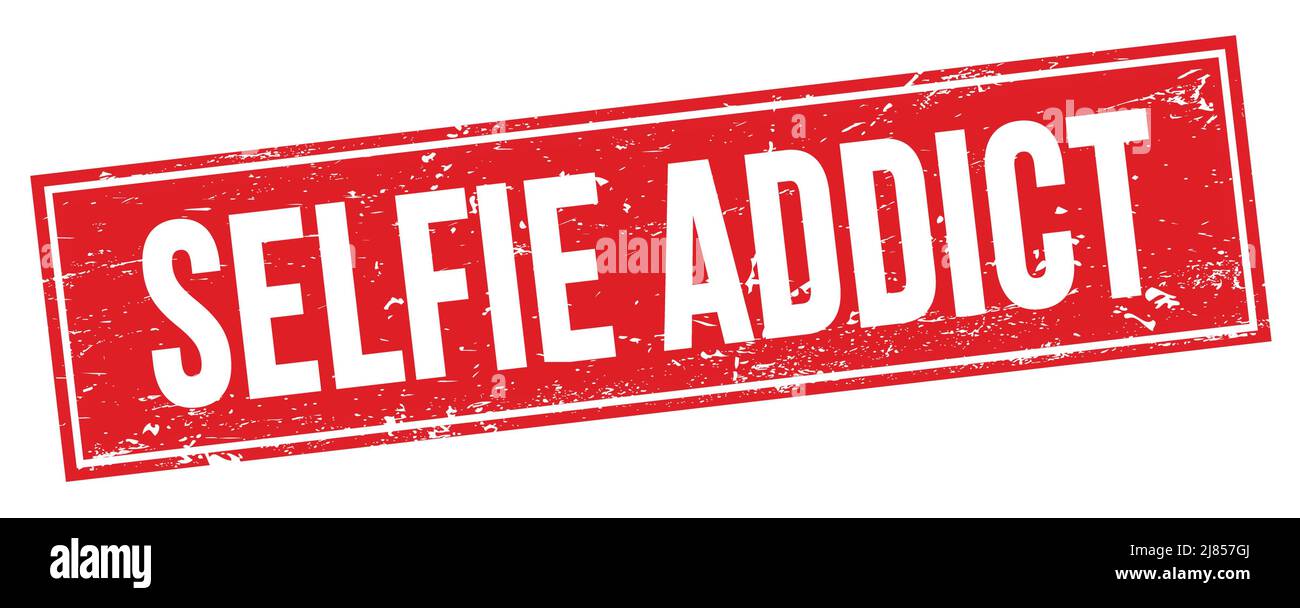 SELFIE ADDICT text on red grungy rectangle stamp sign Stock Photo - Alamy