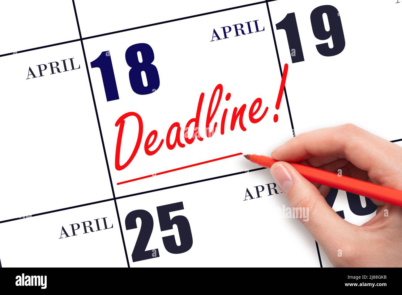 18th day of April. Hand drawing red line and writing the text Deadline ...