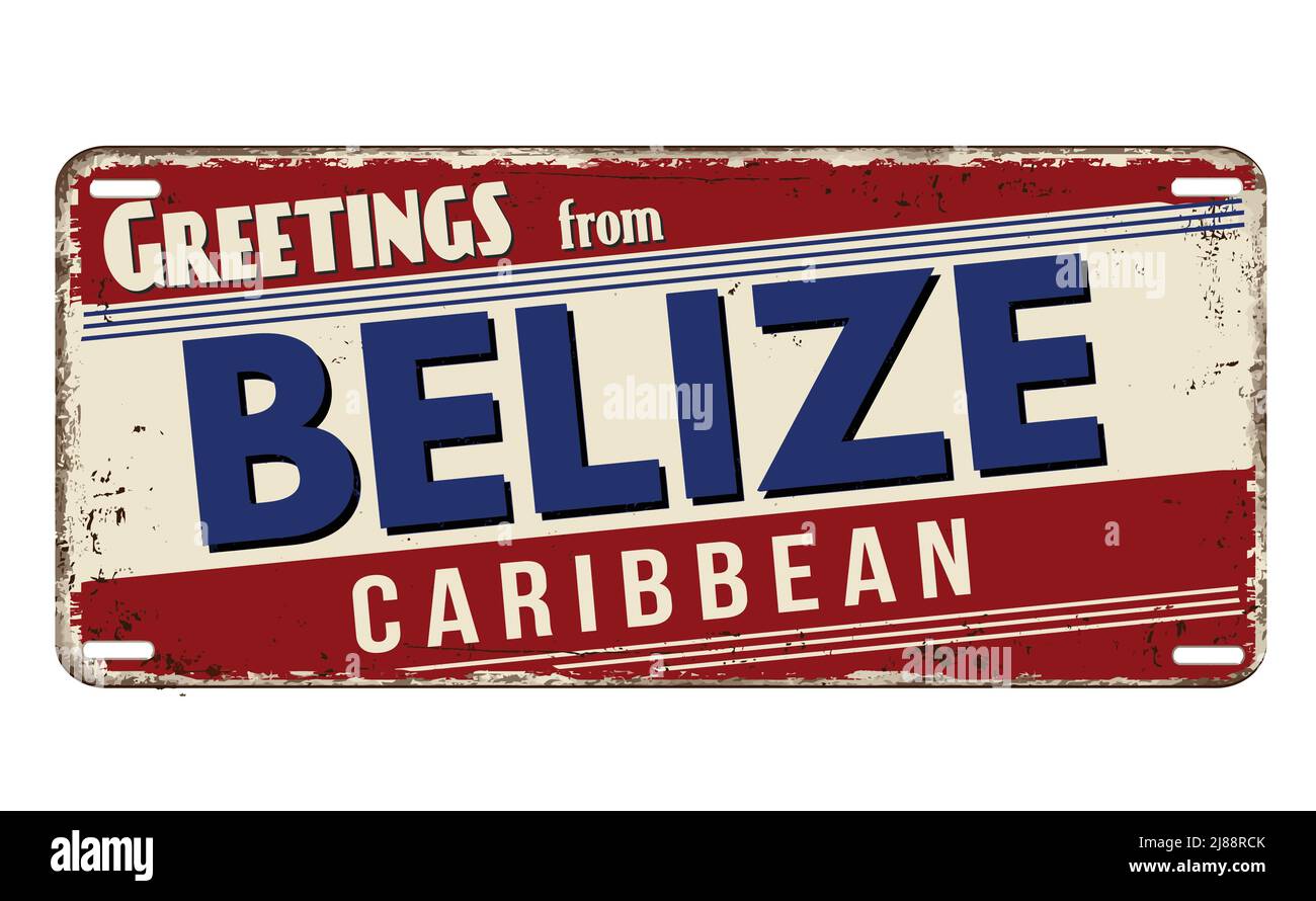 Greetings from Belize vintage rusty metal plate on a white background ...