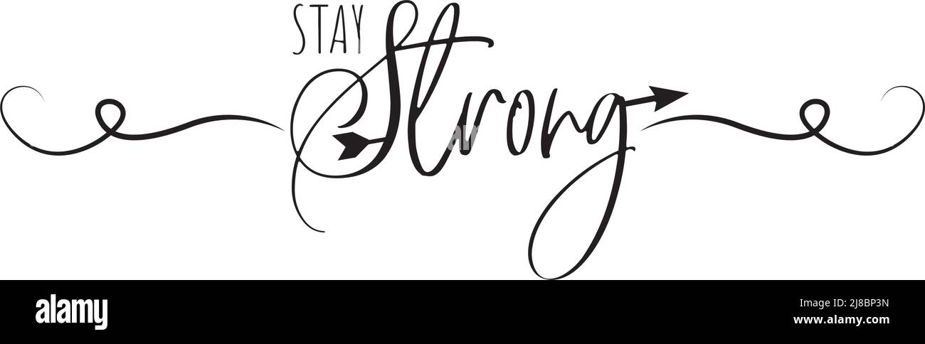 Stay strong, vector. Wording design isolated on white background ...