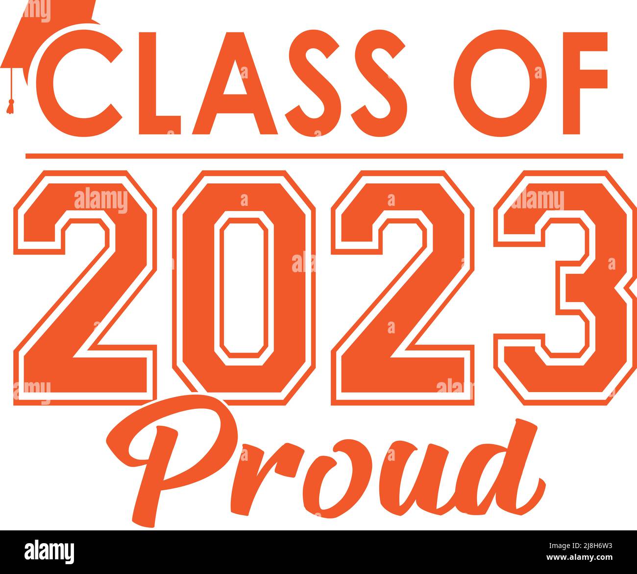 Class of 2023 PROUD Orange Stacked Graphic with graduation Cap Stock ...