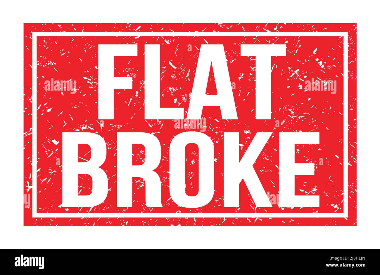 FLAT BROKE, words written on red rectangle stamp sign Stock Photo - Alamy