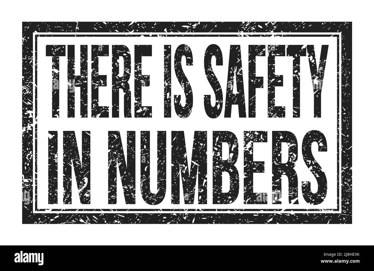 THERE IS SAFETY IN NUMBERS, words written on black rectangle stamp sign ...