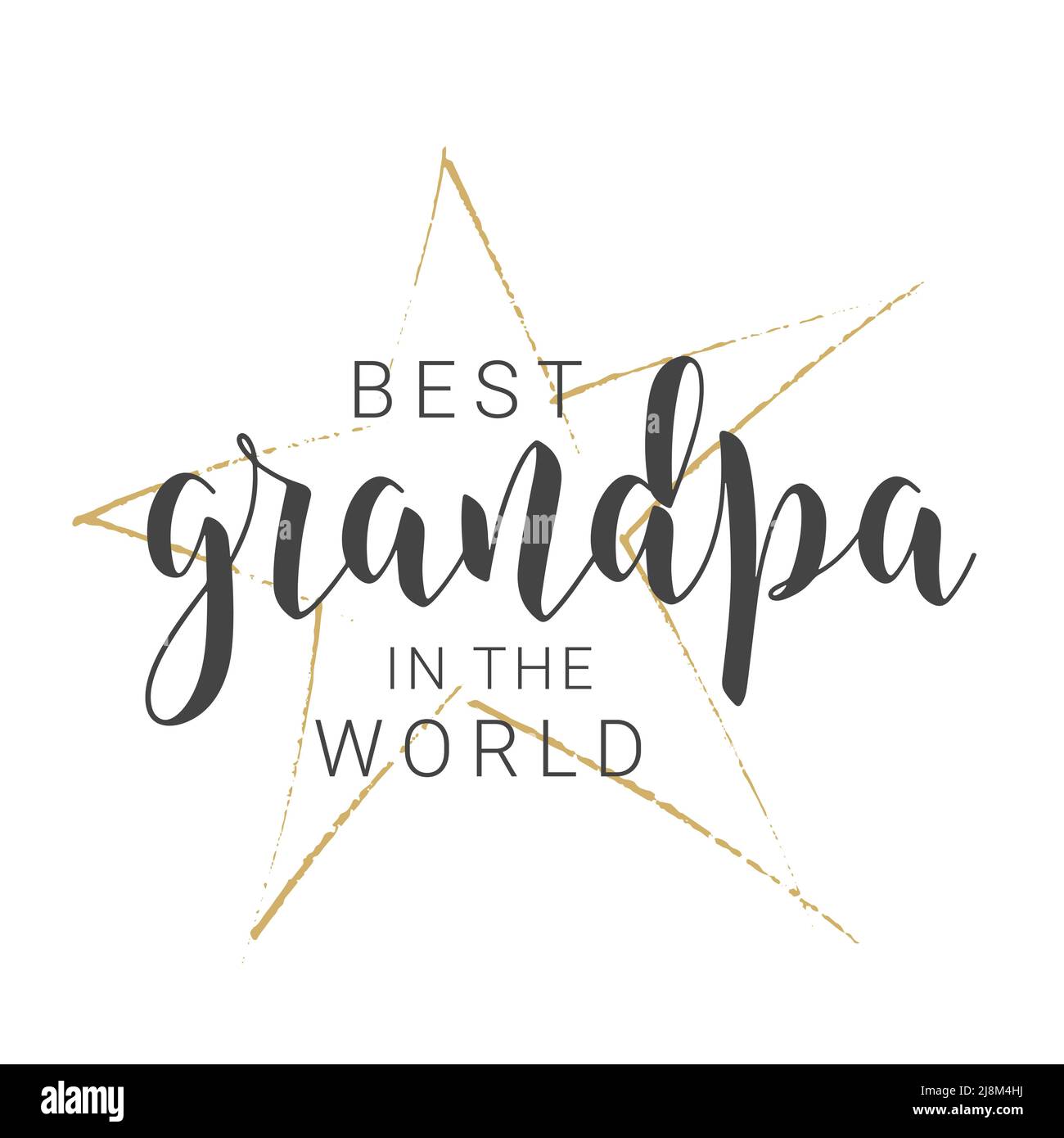 Handwritten Lettering of Best Grandpa In The World. Template for ...