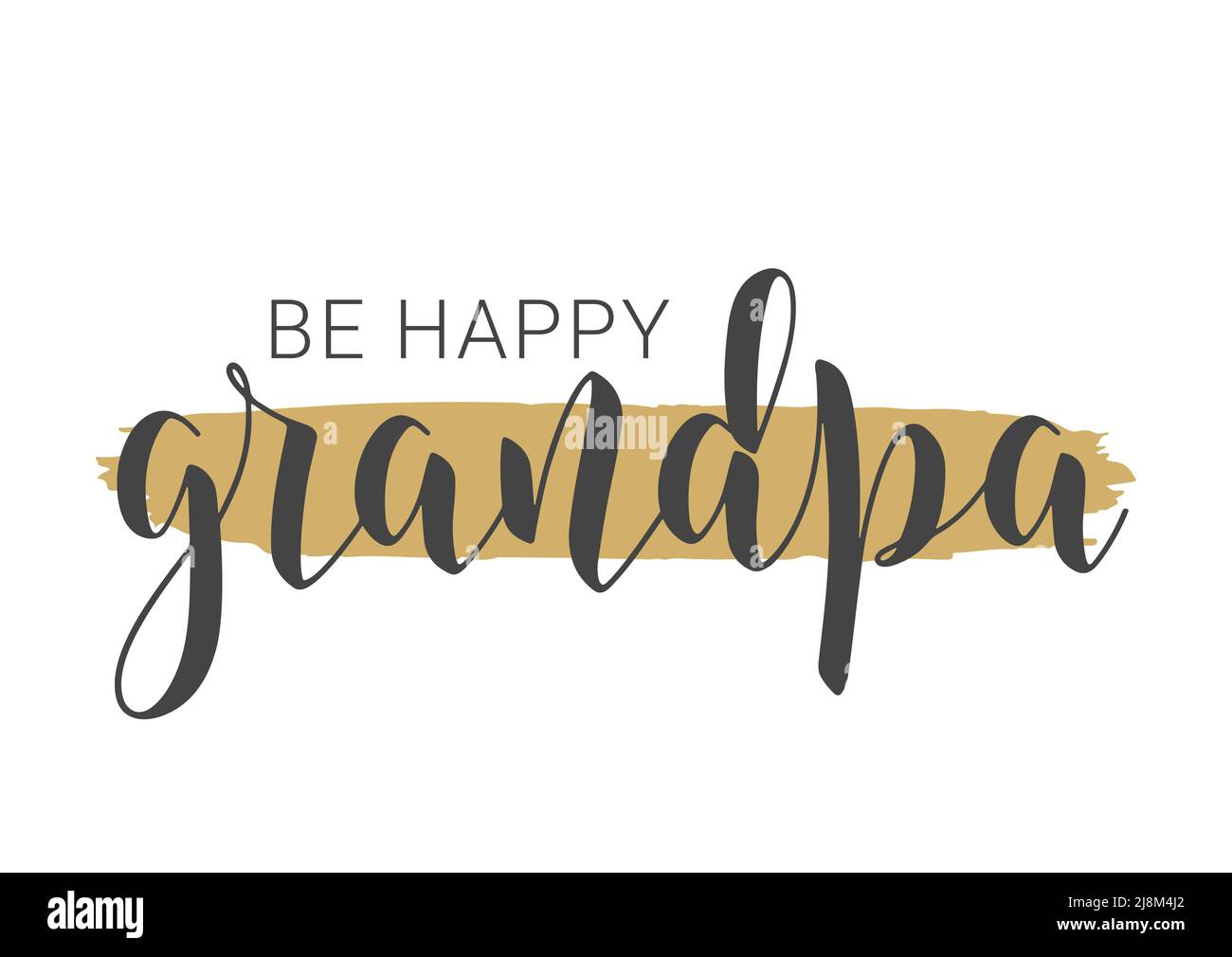 Vector Illustration. Handwritten Lettering of Be Happy Grandpa ...