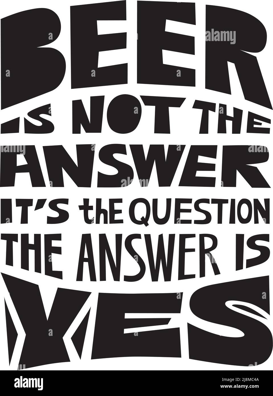 Vector illustration. Lettering with quote Beer not the answer Stock ...