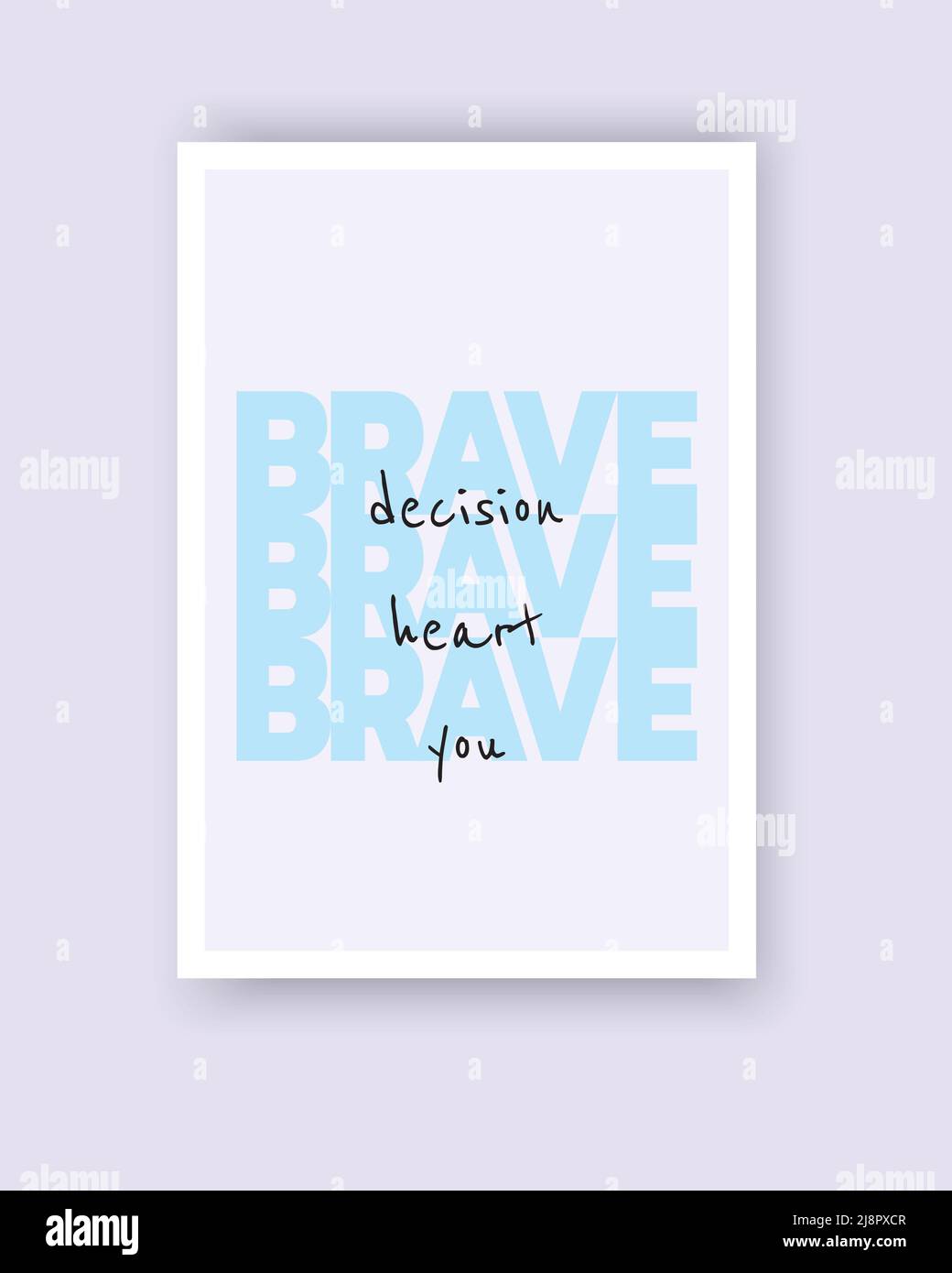 Brave decision, brave heart, brave you, vector. Minimalist poster ...