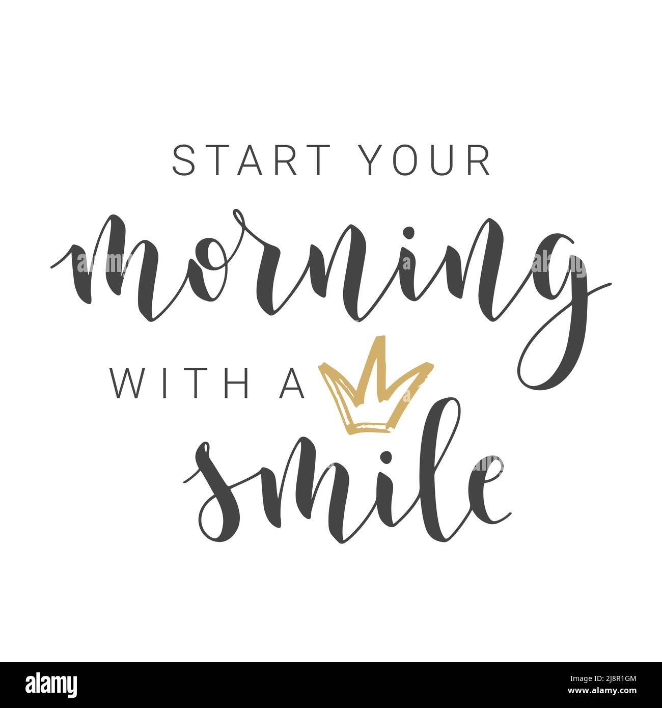 Handwritten Lettering of Start Your Morning with a Smile. Template for ...