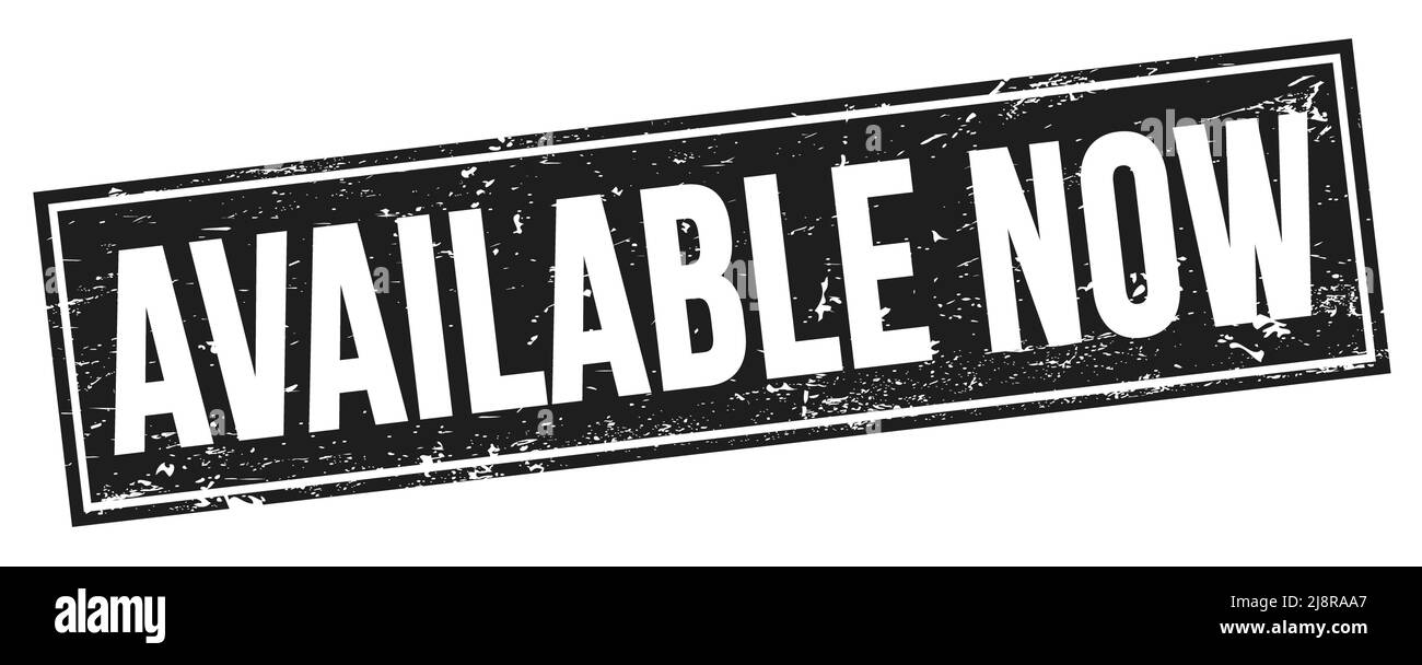 AVAILABLE NOW text on black grungy rectangle stamp sign Stock Photo - Alamy
