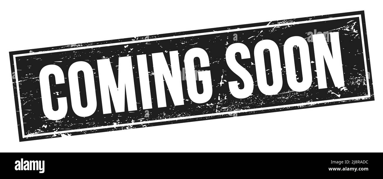 COMING SOON text on black grungy rectangle stamp sign Stock Photo - Alamy