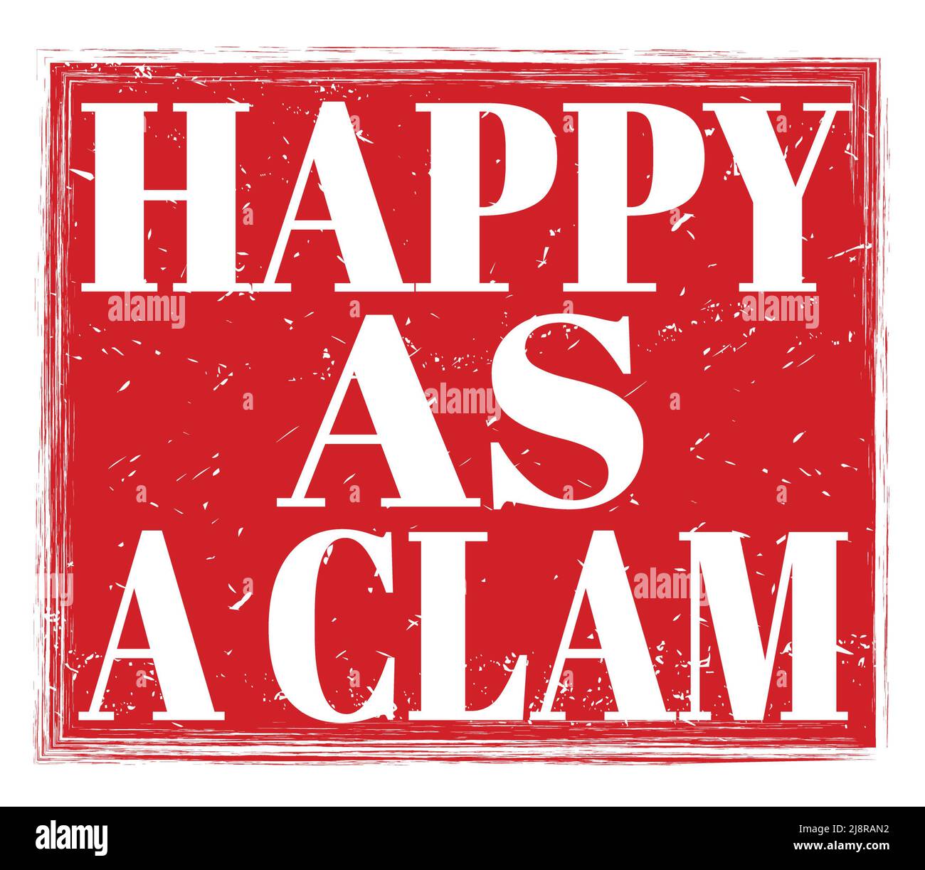 HAPPY AS A CLAM, written on red grungy stamp sign Stock Photo - Alamy