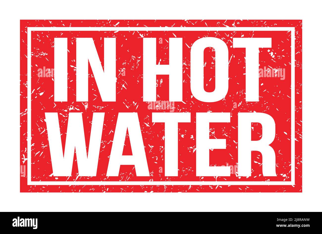 IN HOT WATER, words written on red rectangle stamp sign Stock Photo - Alamy