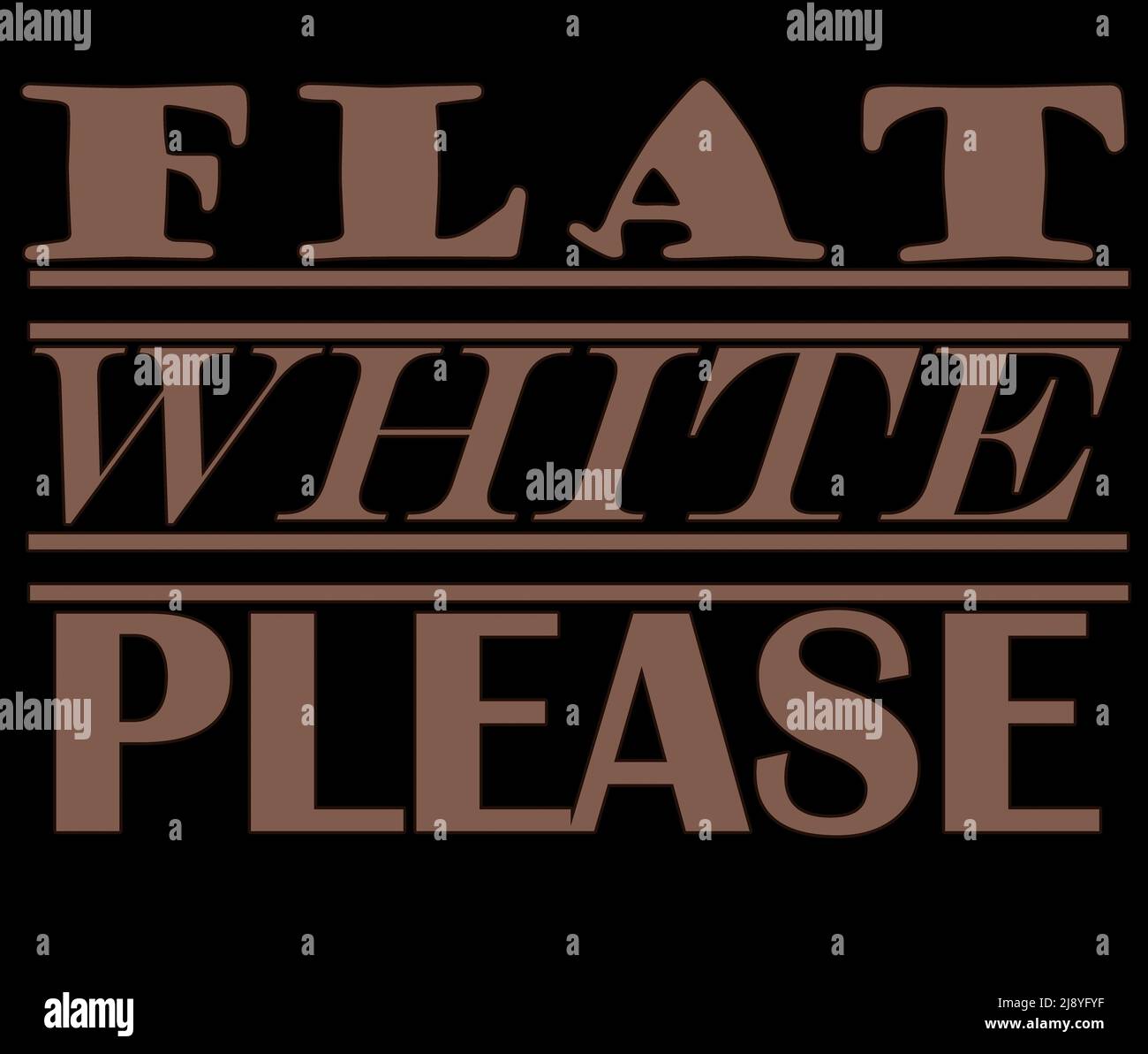 Flat White Please - Coffee related Slogan / Illustration Stock Photo ...