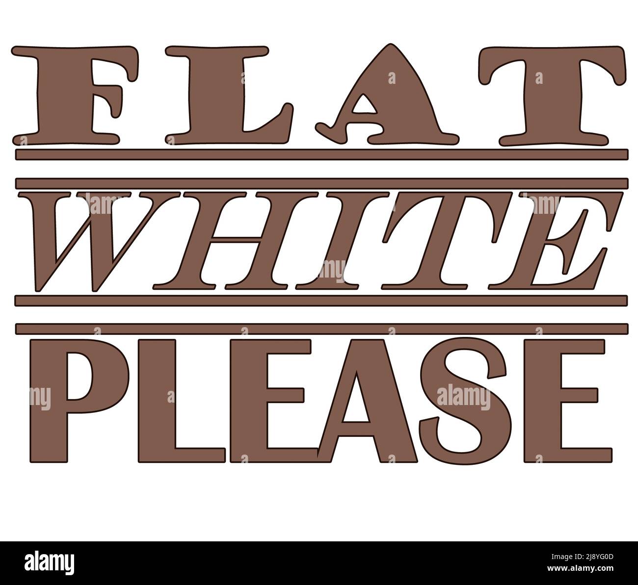 Flat White Please - Coffee related Slogan / Illustration Stock Photo ...