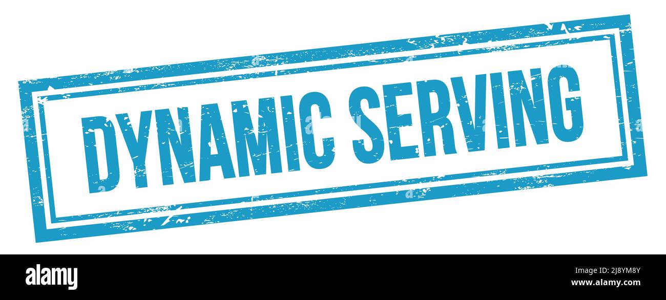DYNAMIC SERVING text on blue grungy vintage rectangle stamp Stock Photo ...