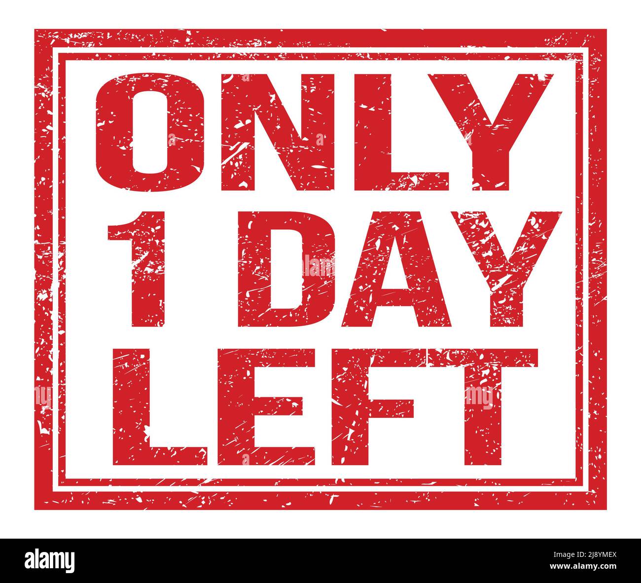 Only 1 day left stamp hi-res stock photography and images - Alamy