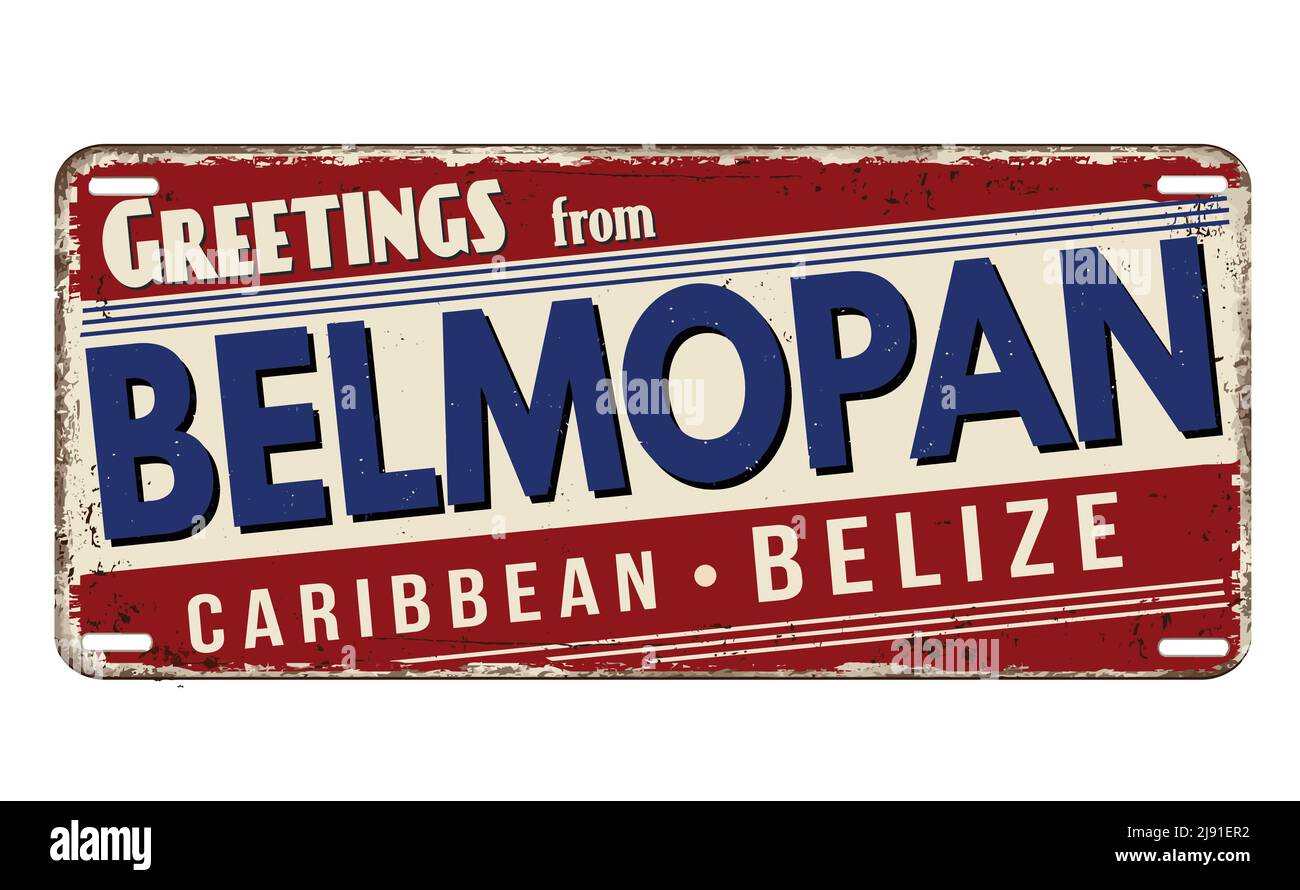 Greetings from Belmopan vintage rusty metal plate on a white background ...