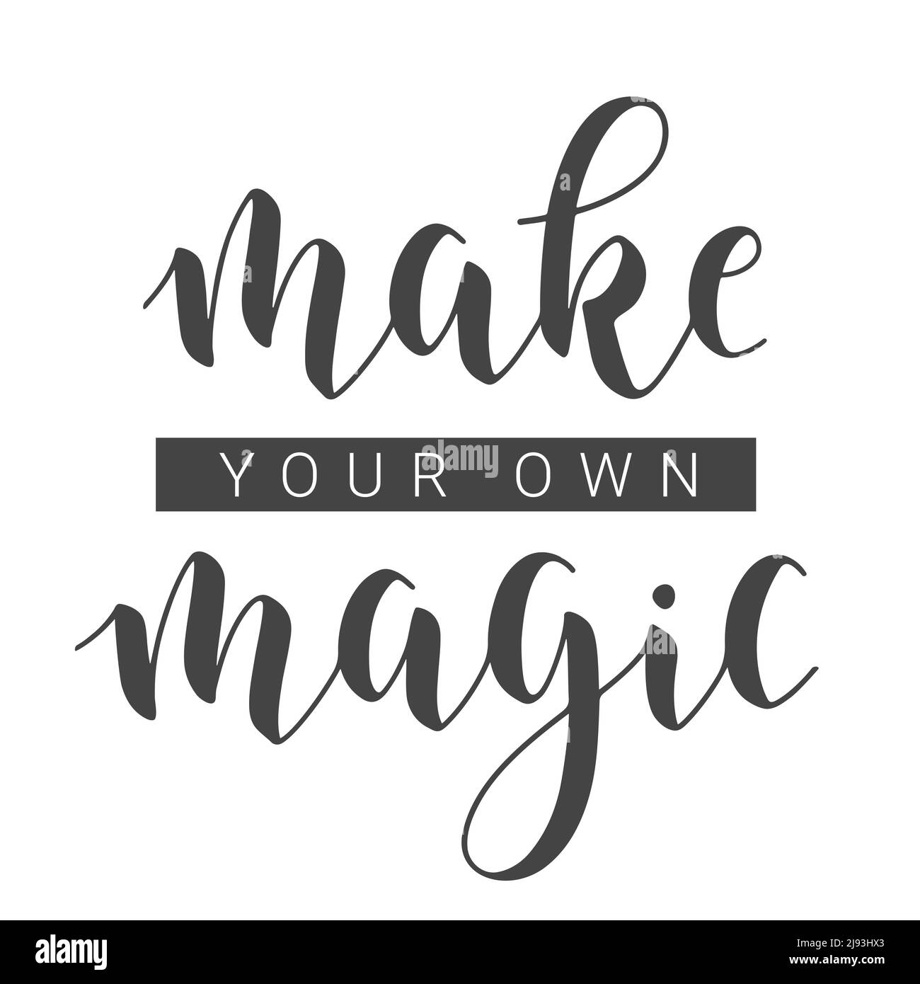 Vector Illustration. Handwritten Lettering of Make Your Own Magic ...