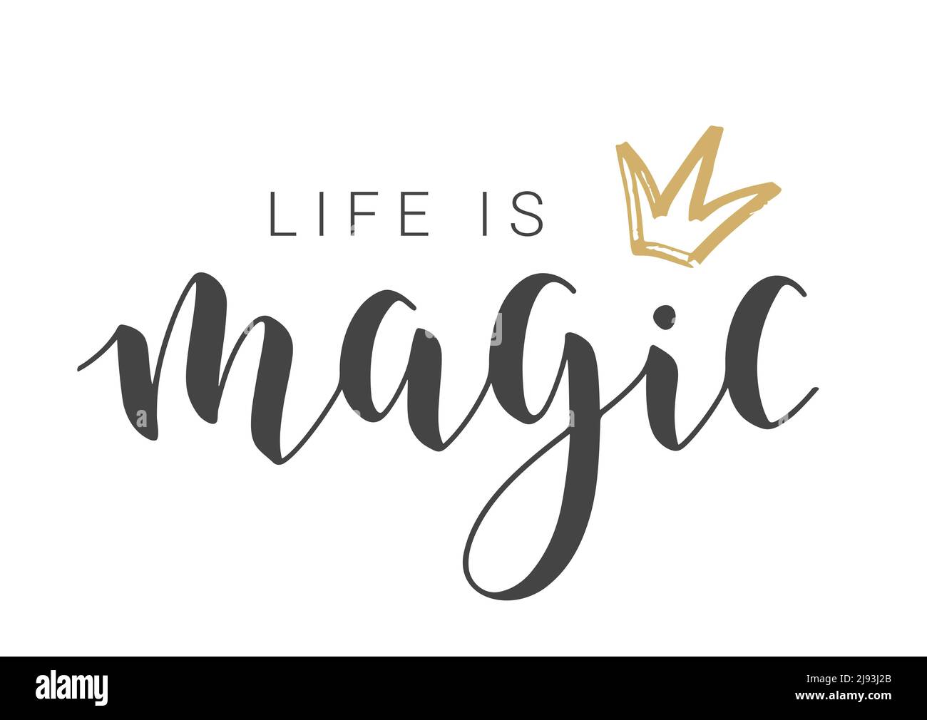 Vector Illustration. Handwritten Lettering of Life Is Magic. Template ...