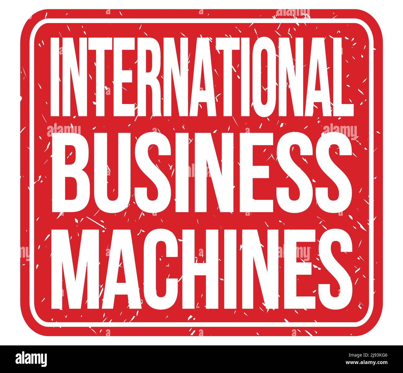 INTERNATIONAL BUSINESS MACHINES, words written on red stamp sign Stock ...