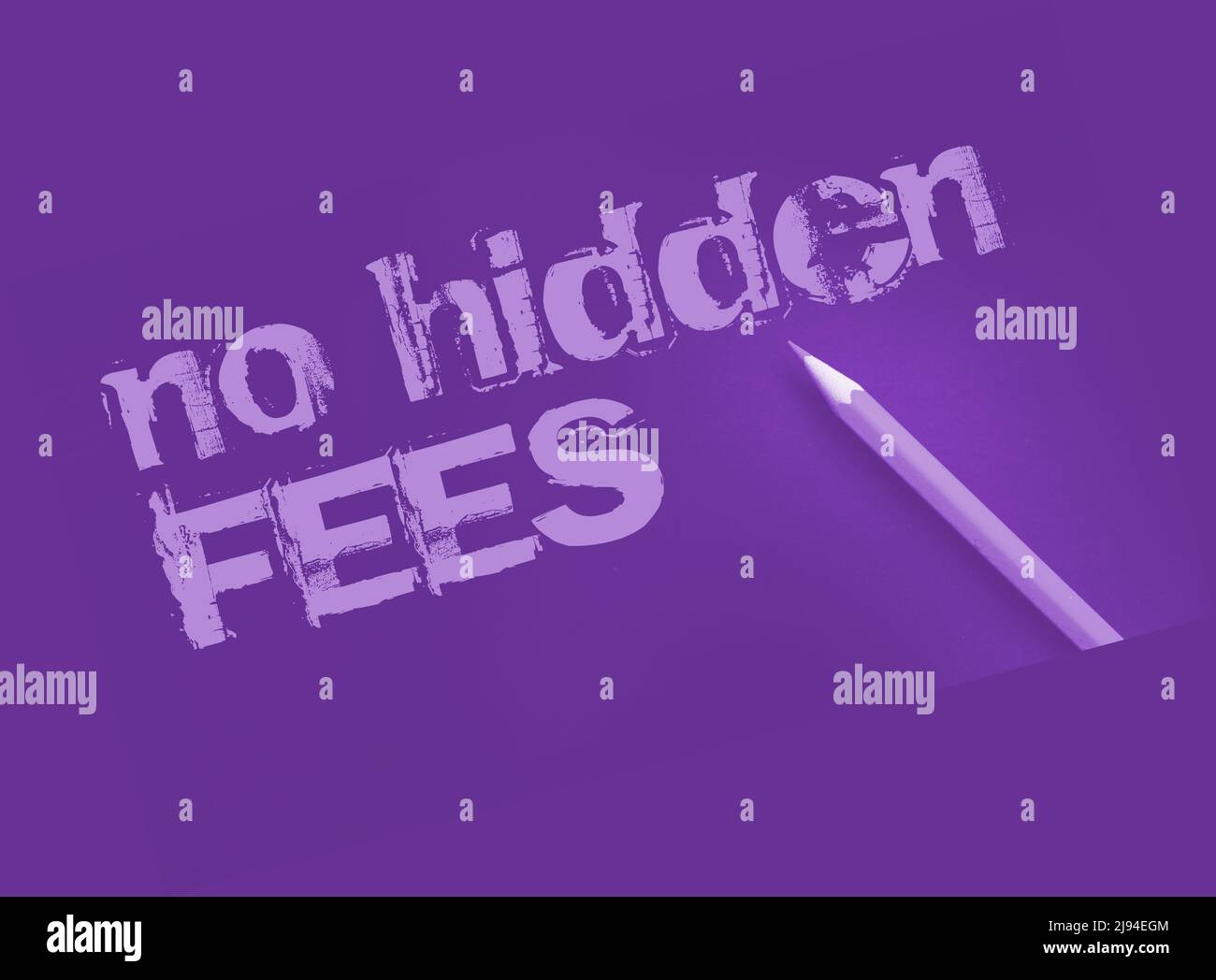 No Hidden Fees Message and yellow pencil. Business taxes and fees ...