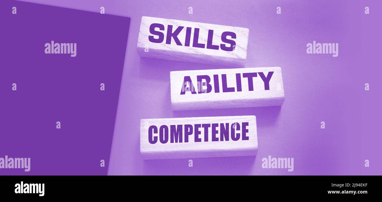 Skills ability competence words in wooden blocks concept. Career and ...