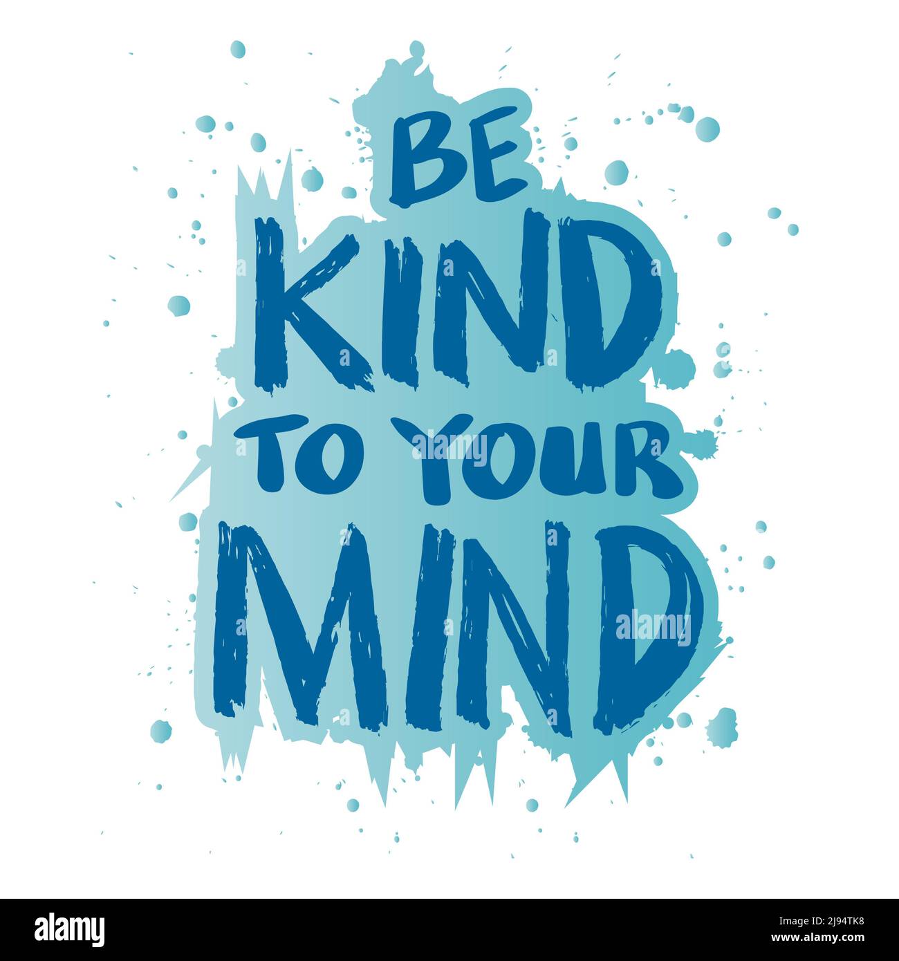 Be kind to your mind. Poster quote Stock Photo - Alamy