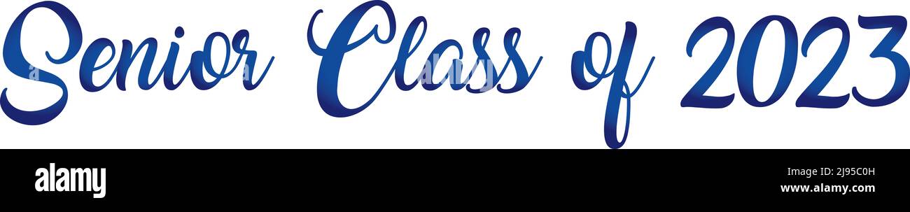Blue Welcome Senior Class of 2023 Stock Photo - Alamy