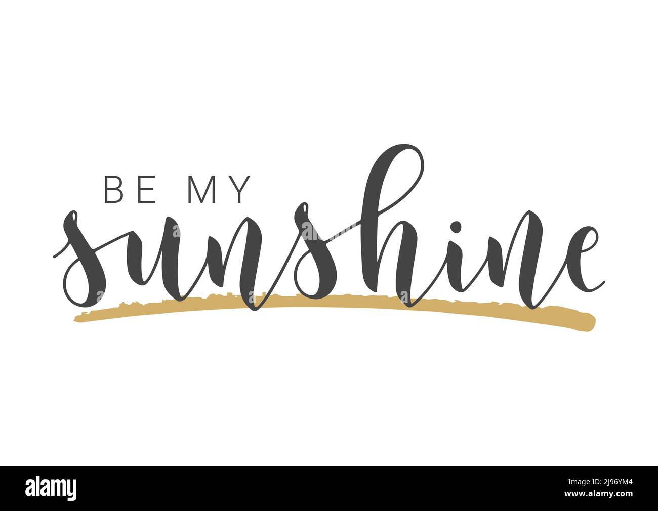 Vector Stock Illustration. Handwritten Lettering of Be My Sunshine ...
