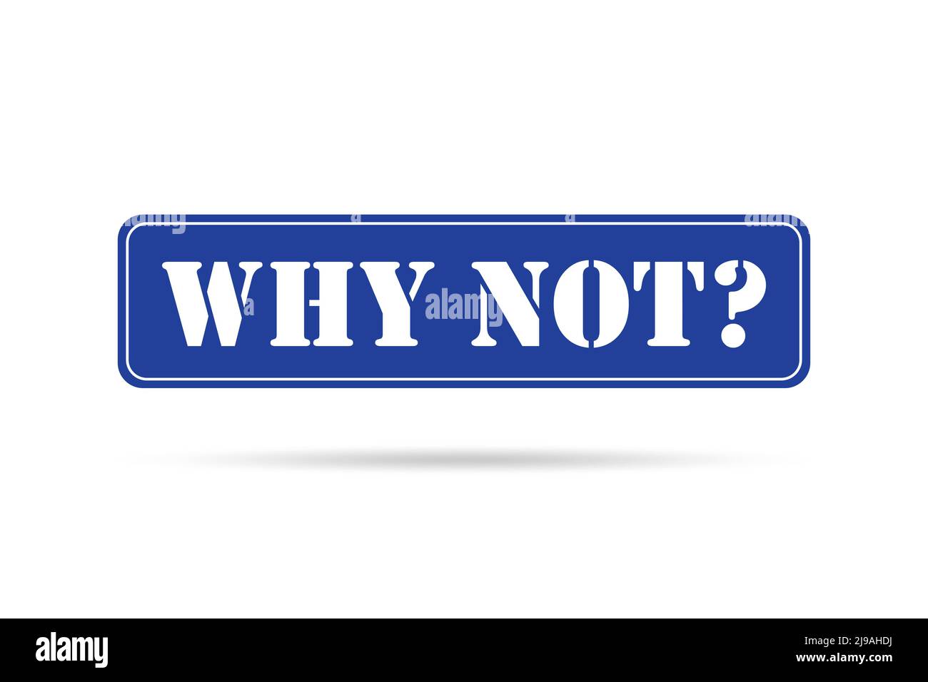 Motivational concept with asking why not question Stock Photo - Alamy