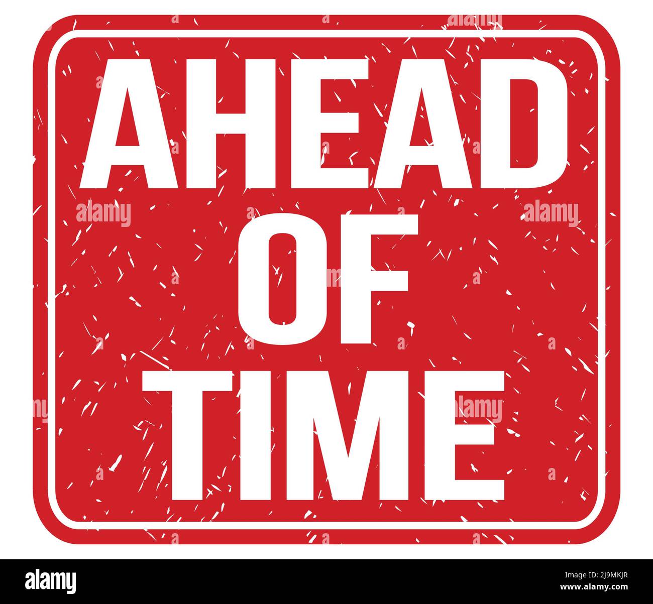 AHEAD OF TIME, text written on red vintage stamp sign Stock Photo - Alamy
